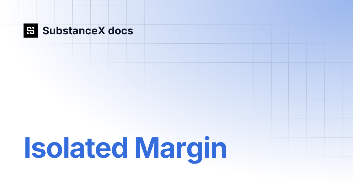 Isolated Margin | SubstanceX docs